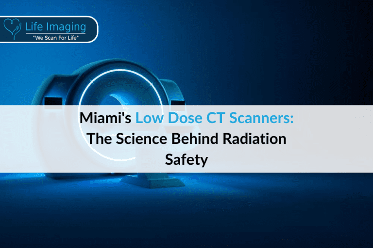 Miami's Low Dose CT Scanners for Safe Imaging - Life Imaging FLA